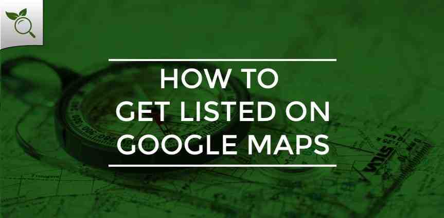 Comment se faire référencer sur Google Maps